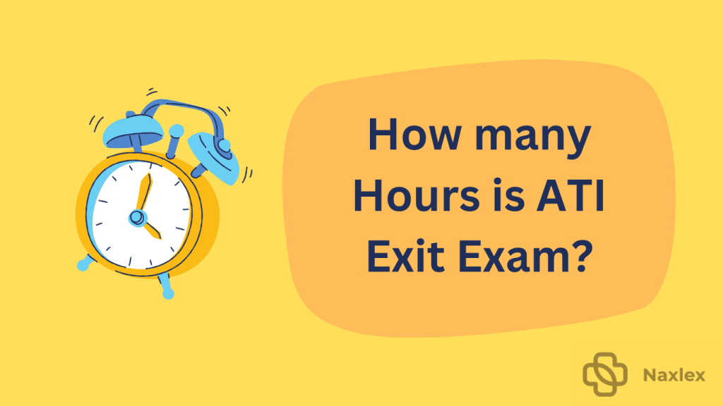 ATI Exit Exam is How Many Hours? - Naxlex Blog ATI Exit Exam is How Many Hours? - Naxlex Blog